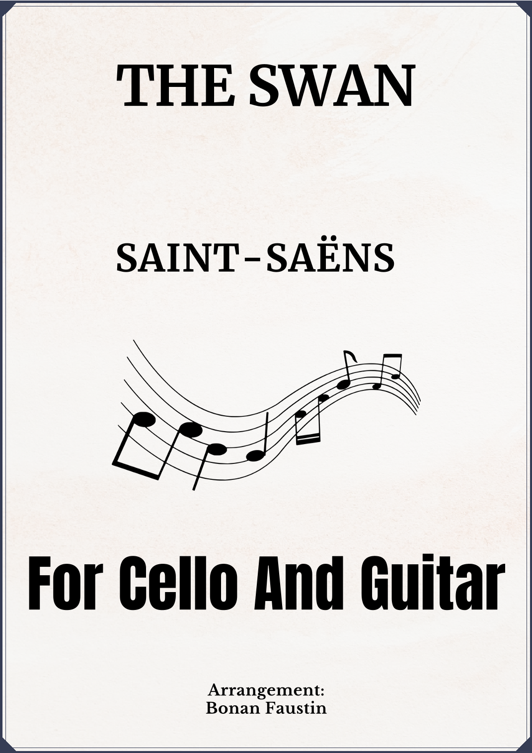 THE SWAN [SAINT-SAËNS] FOR CELLO AND GUITAR (arr. BONAN FAUSTIN) by Saint-Saëns Sheet Music for ...