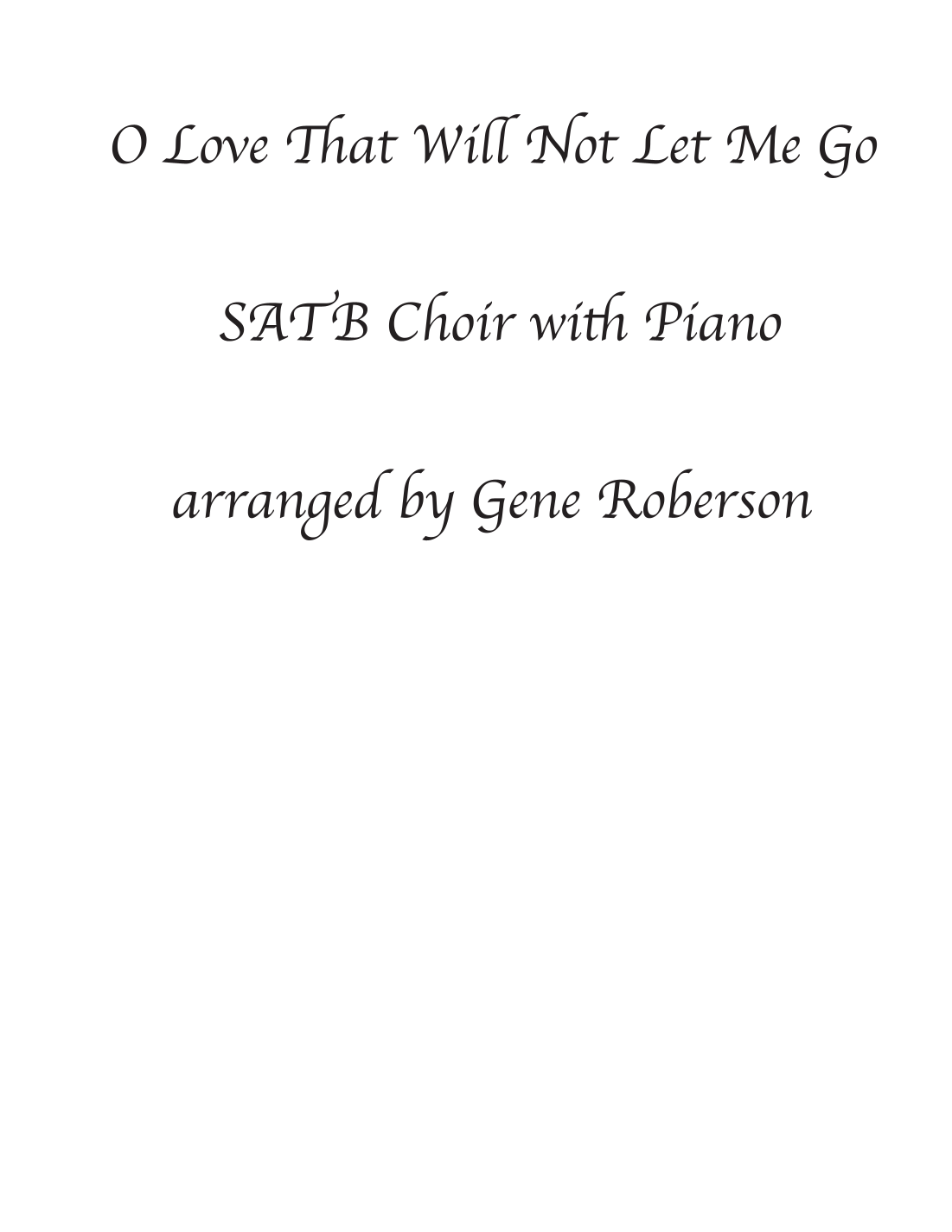 O Love That Will Not Let Me Go SATB CHoir (arr. Gene Roberson) by ...