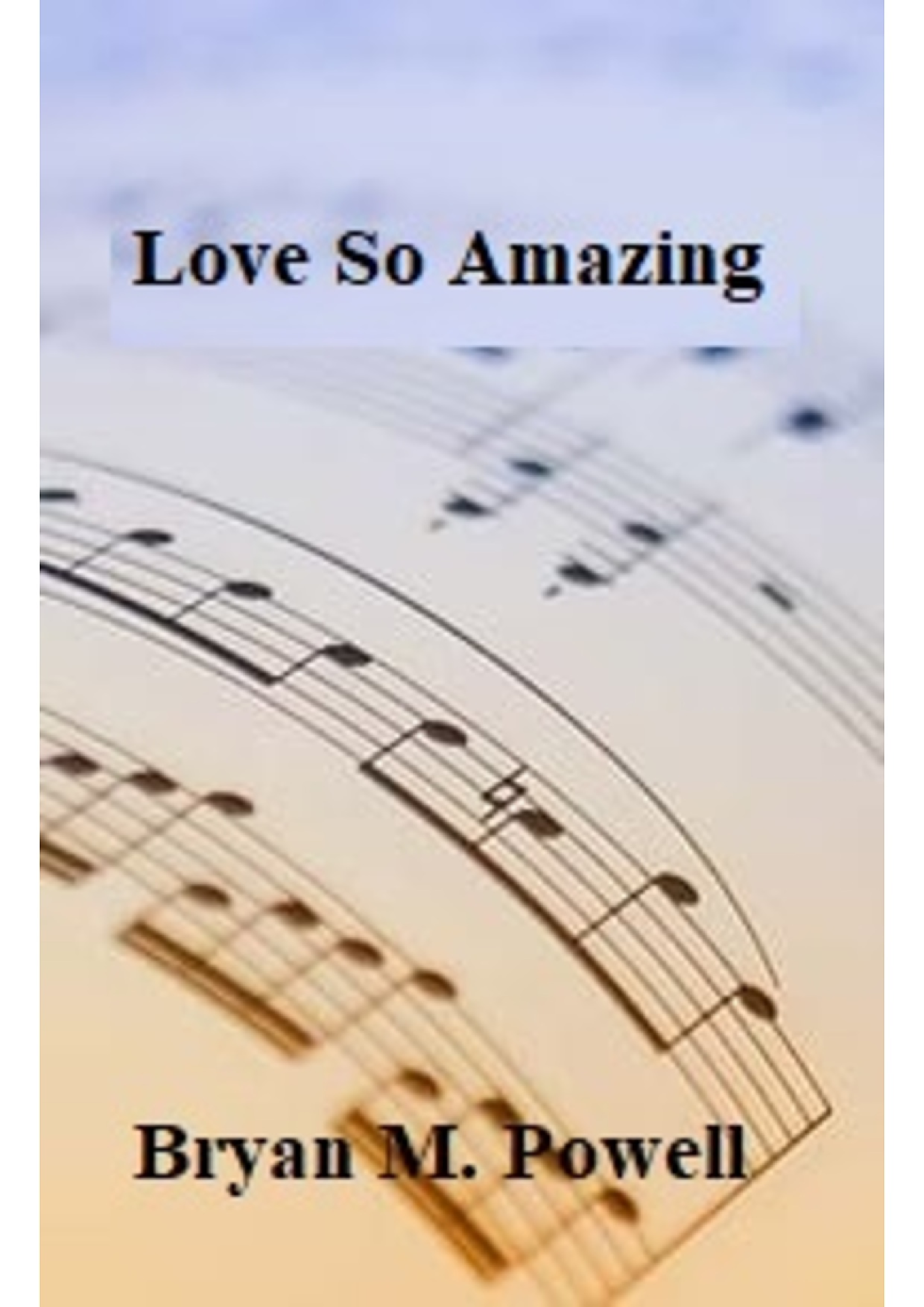 Love So Amazing (arr. Bryan M. Powell) by A. I. Choir Sheet Music for ...
