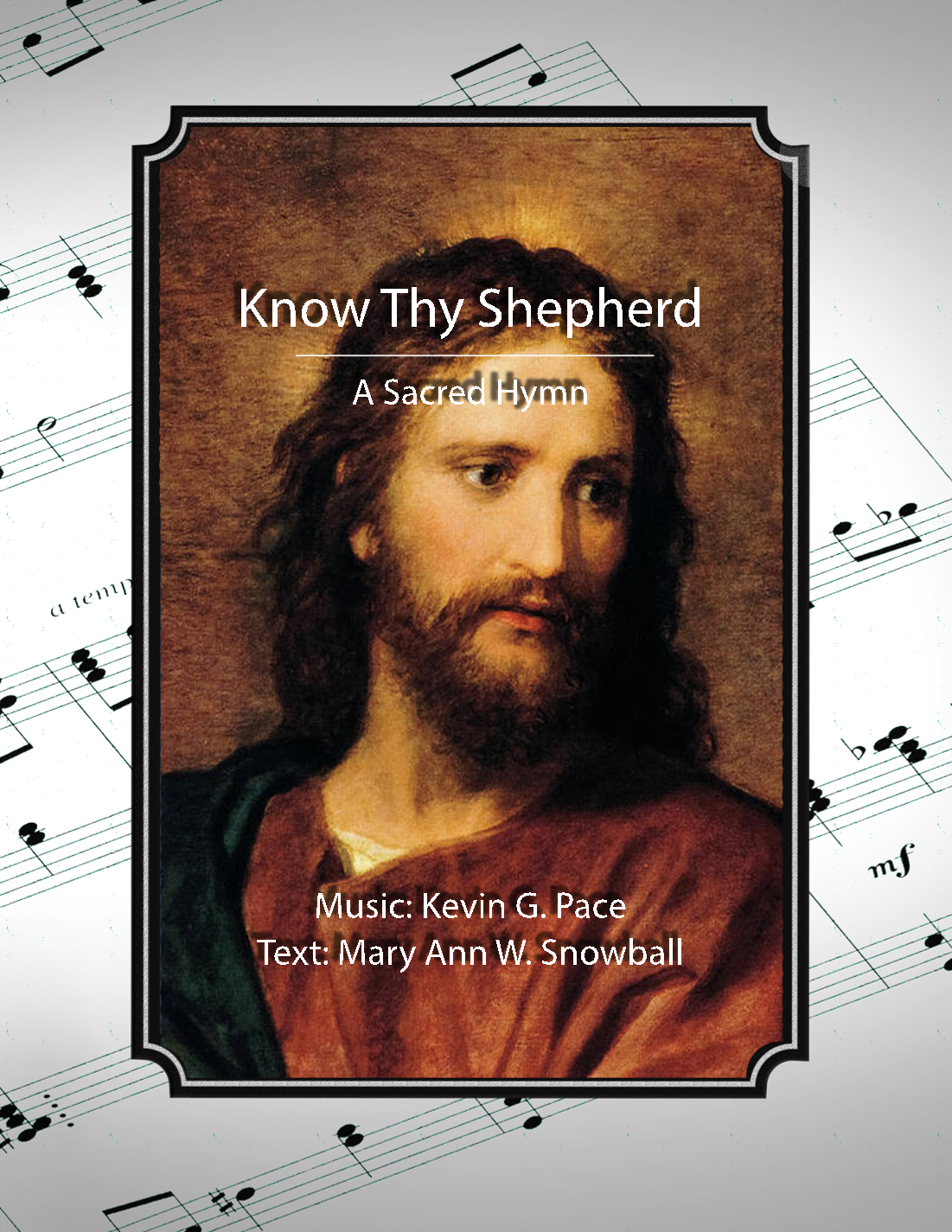 Know Thy Shepherd, a sacred hymn (inspired by Psalm 23) by Kevin G ...