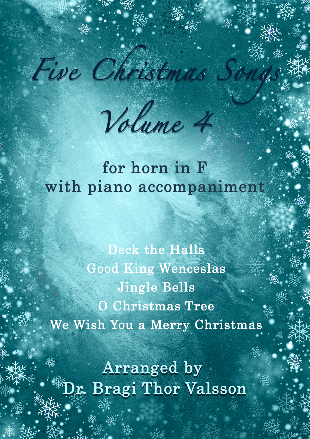 Five Christmas Songs for Horn in F - volume 4 (arr. Bragi Thor Valsson ...