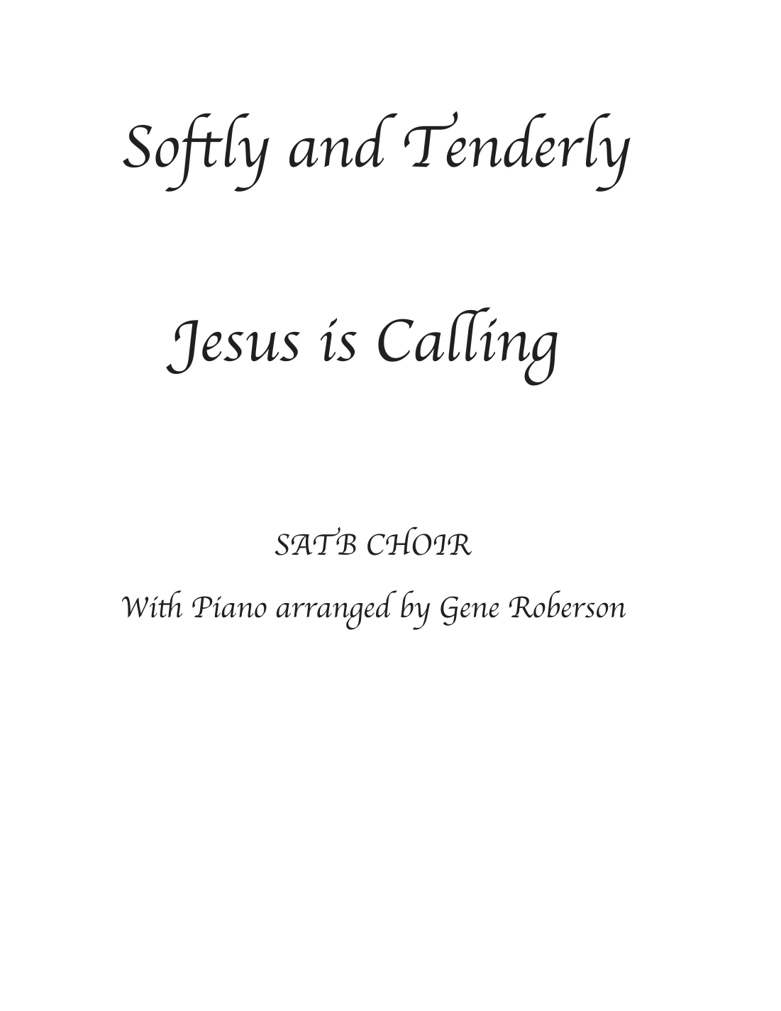 Softly and Tenderly Jesus Is Calling SATB Choir (arr. Gene Roberson) by ...