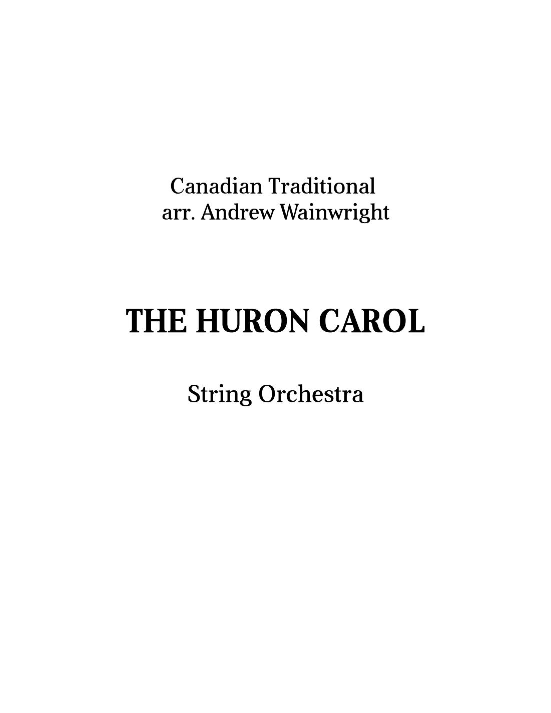 The Huron Carol (arr. Andrew Wainwright) by Canadian Traditional Sheet ...