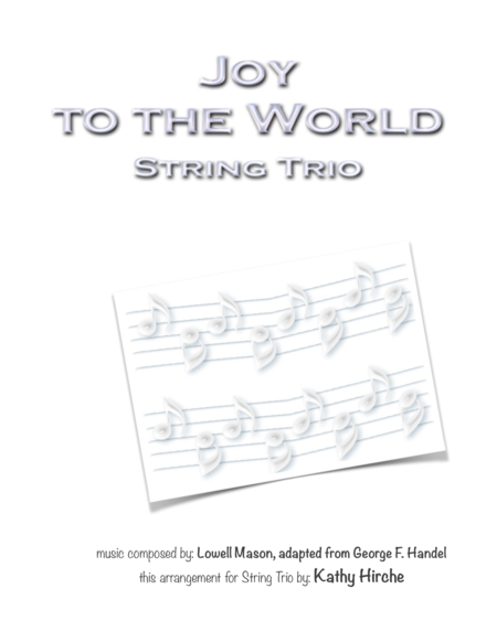 Joy to the World - String Trio (arr. Kathy Hirche) Sheet Music | Lowell ...