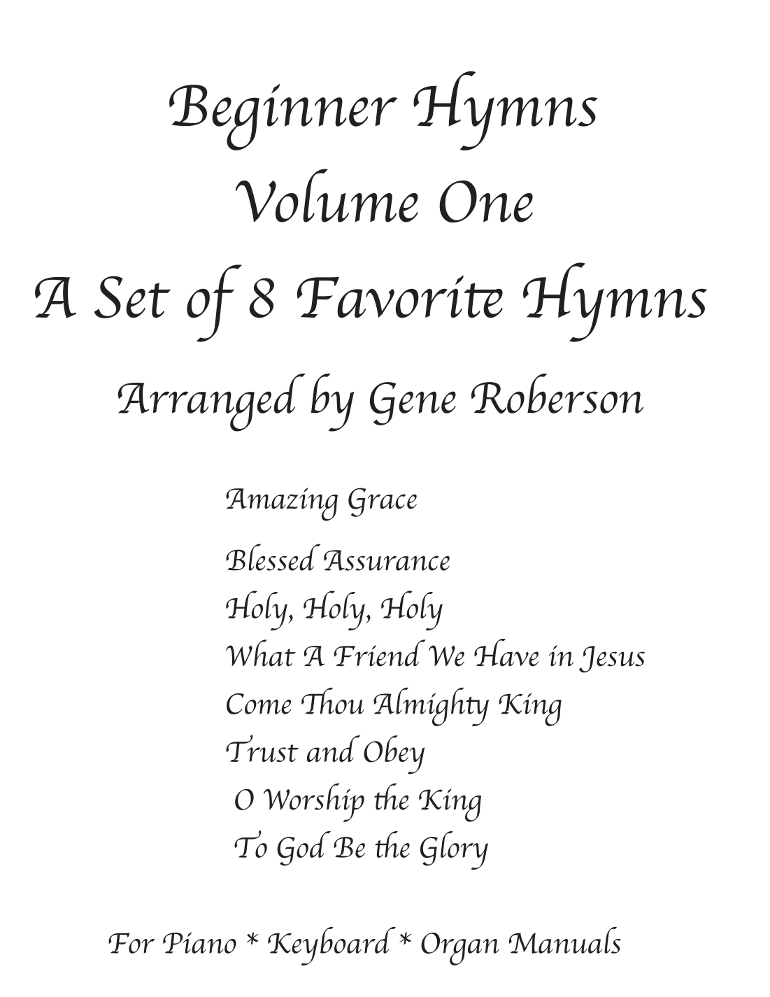 Beginner Hymns for easy piano Volume One (arr. Gene Roberson) by Gene ...