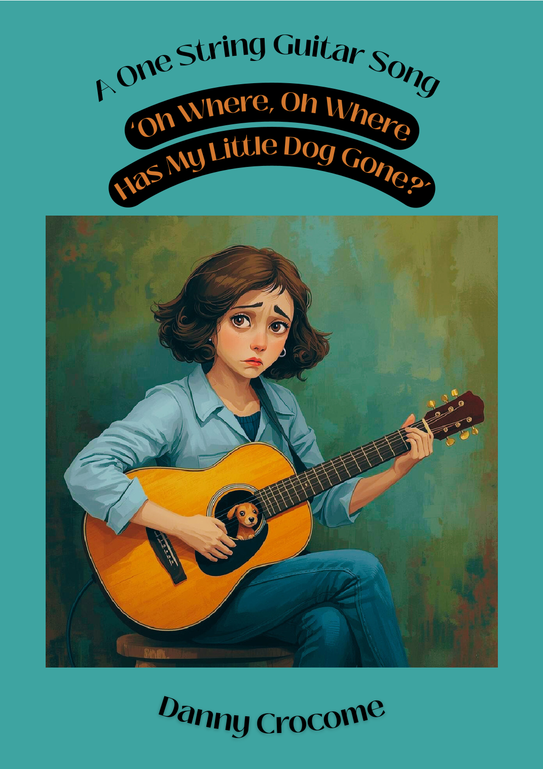 Oh Where, Oh Where Has My Little Dog Gone? (A One String Guitar Song ...