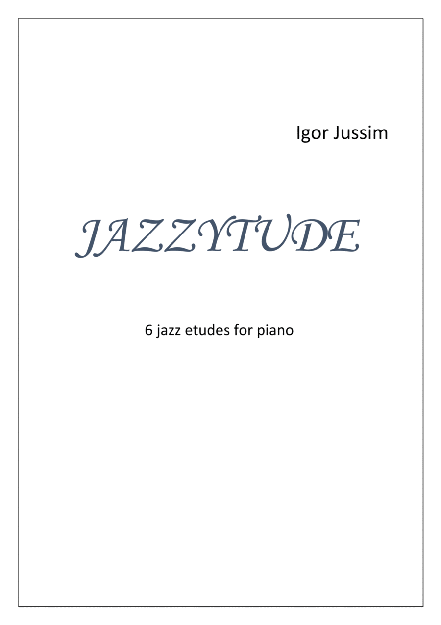 Jazzytude. 6 jazz etude for piano by Igor Jussim Sheet Music for Piano ...