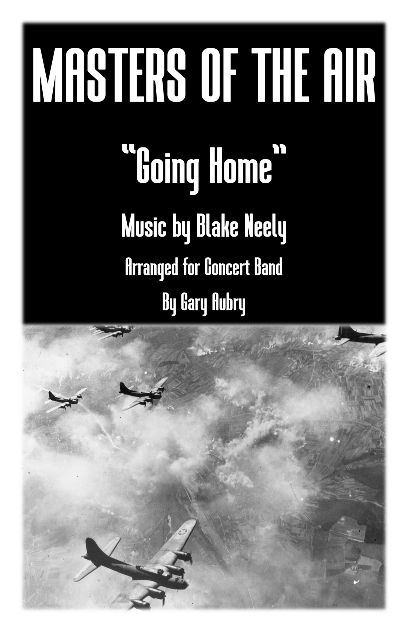 Going Home (arr. Gary Aubry) by Blake Neely Sheet Music for Concert ...
