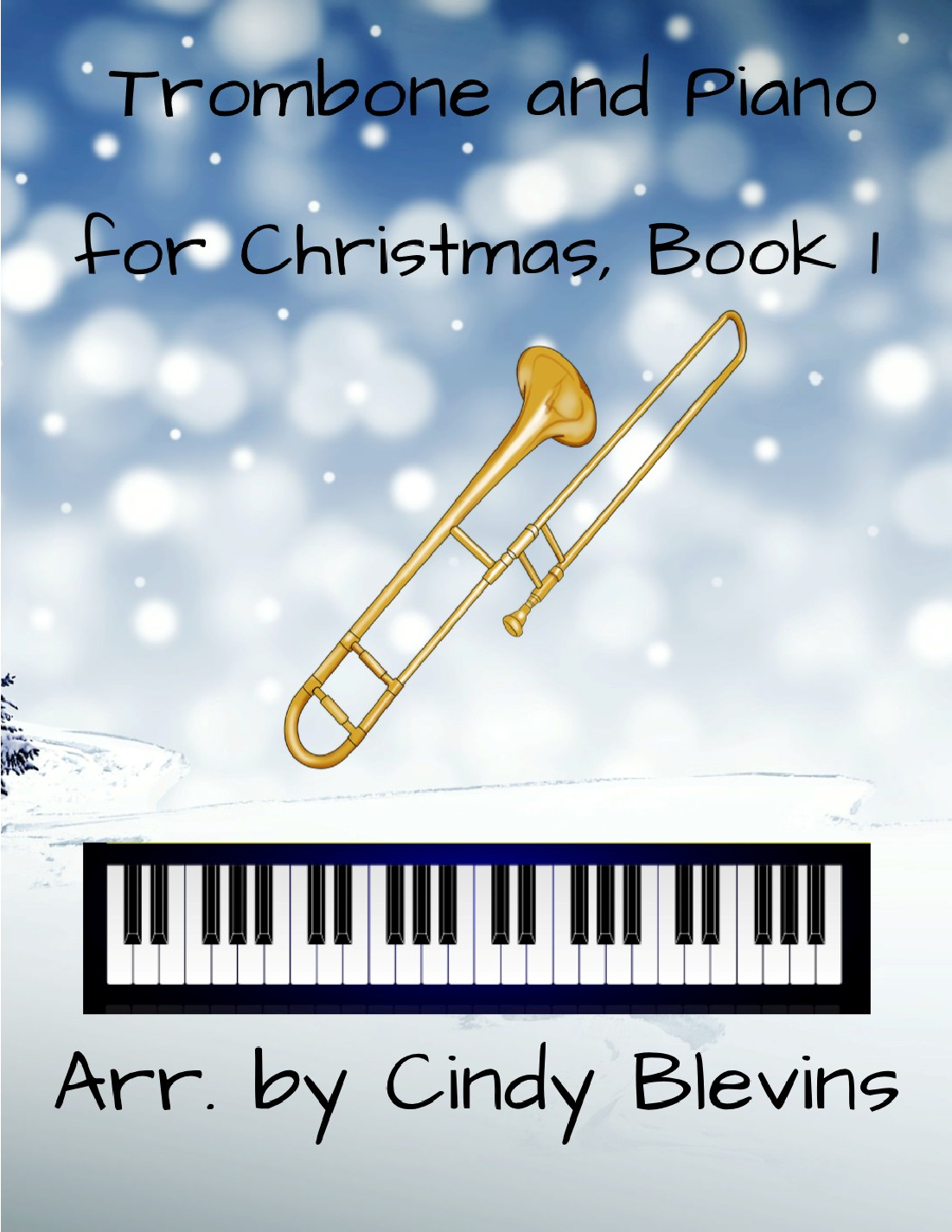 Trombone and Piano for Christmas, Book 1 (12 Arrangements) (arr. Cindy ...