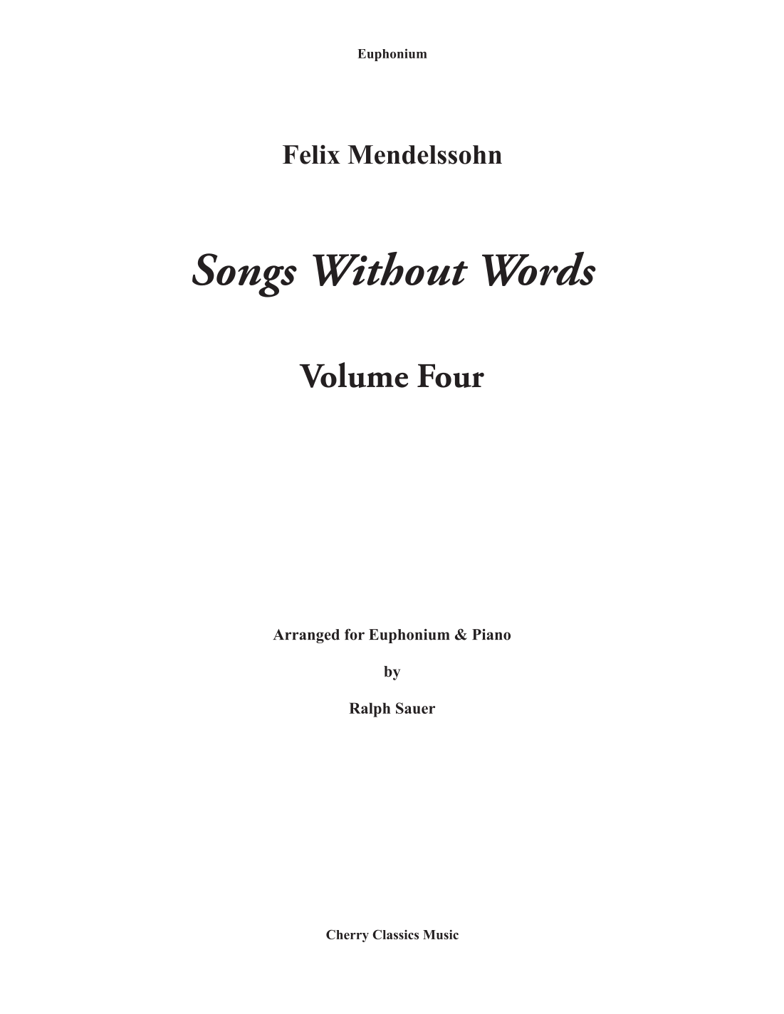 Songs Without Words for Euphonium and Piano, Volume 4 (arr. Ralph Sauer ...