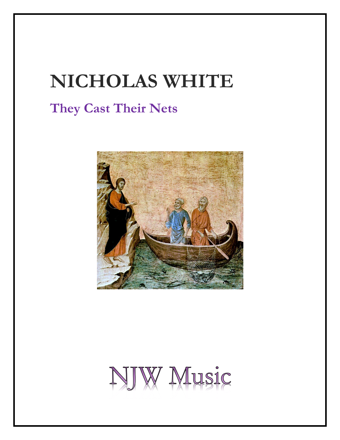 They Cast Their Nets by Nicholas White Sheet Music for SATB Choir at Sheet Music Direct