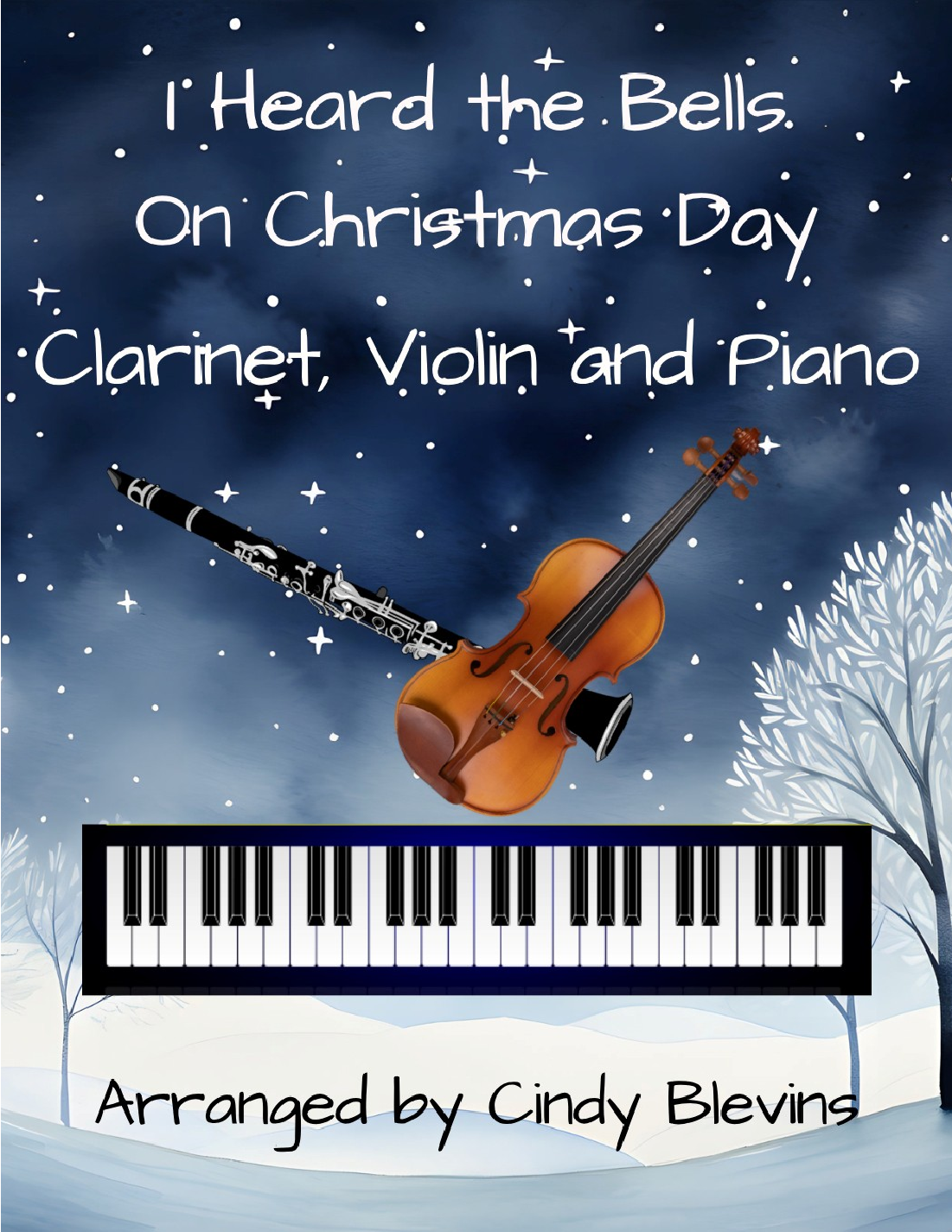 I Heard the Bells On Christmas Day, for Clarinet, Violin and Piano (arr. Cindy Blevins) by John ...