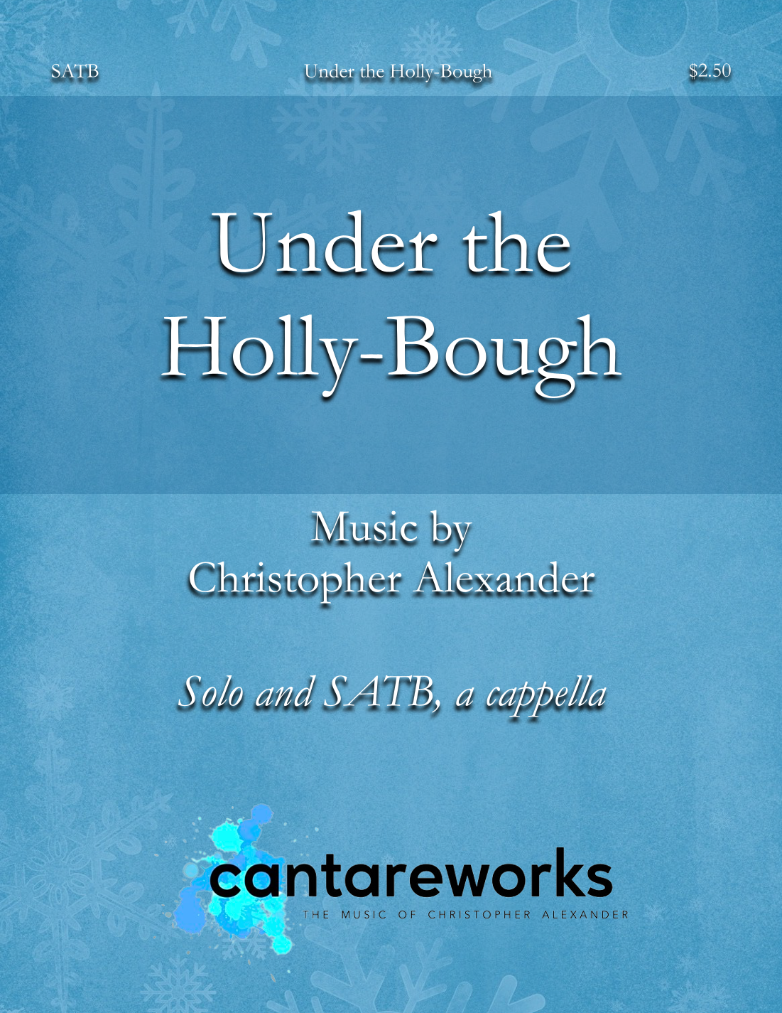 Under the Holly-Bough by Christopher Alexander Sheet Music for SATB ...