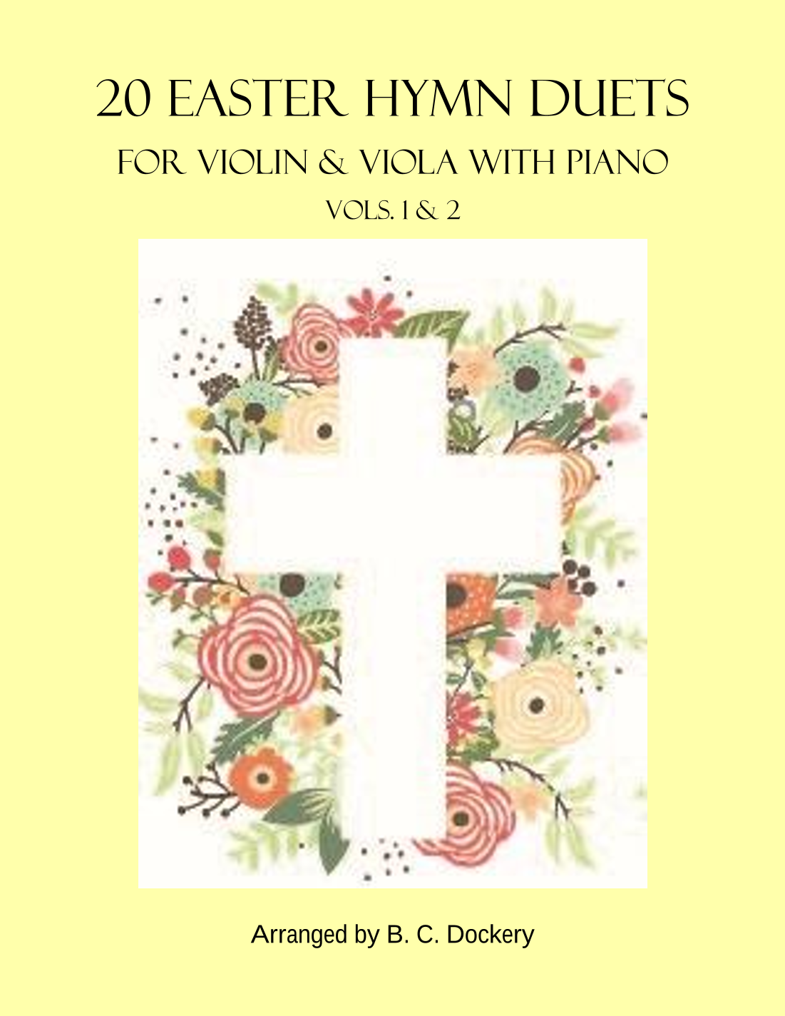 20 Easter Hymn Duets for Violin and Viola with Piano: Vols. 1 & 2 (arr ...