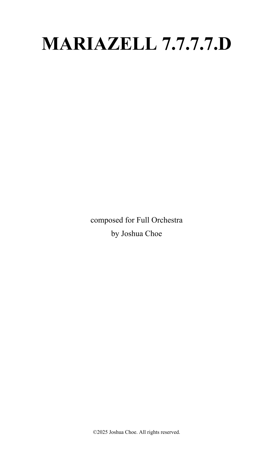 Mariazell 7.7.7.7.D by Joshua Choe Sheet Music for Full Orchestra at ...
