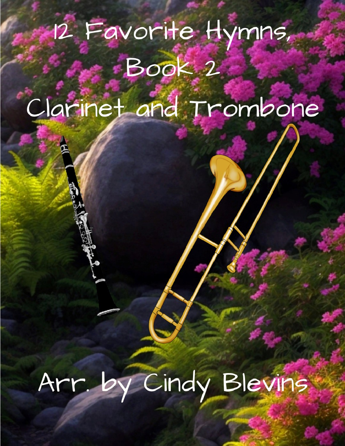12 Favorite Hymns, Book 2, Clarinet and Trombone (arr. Cindy Blevins ...