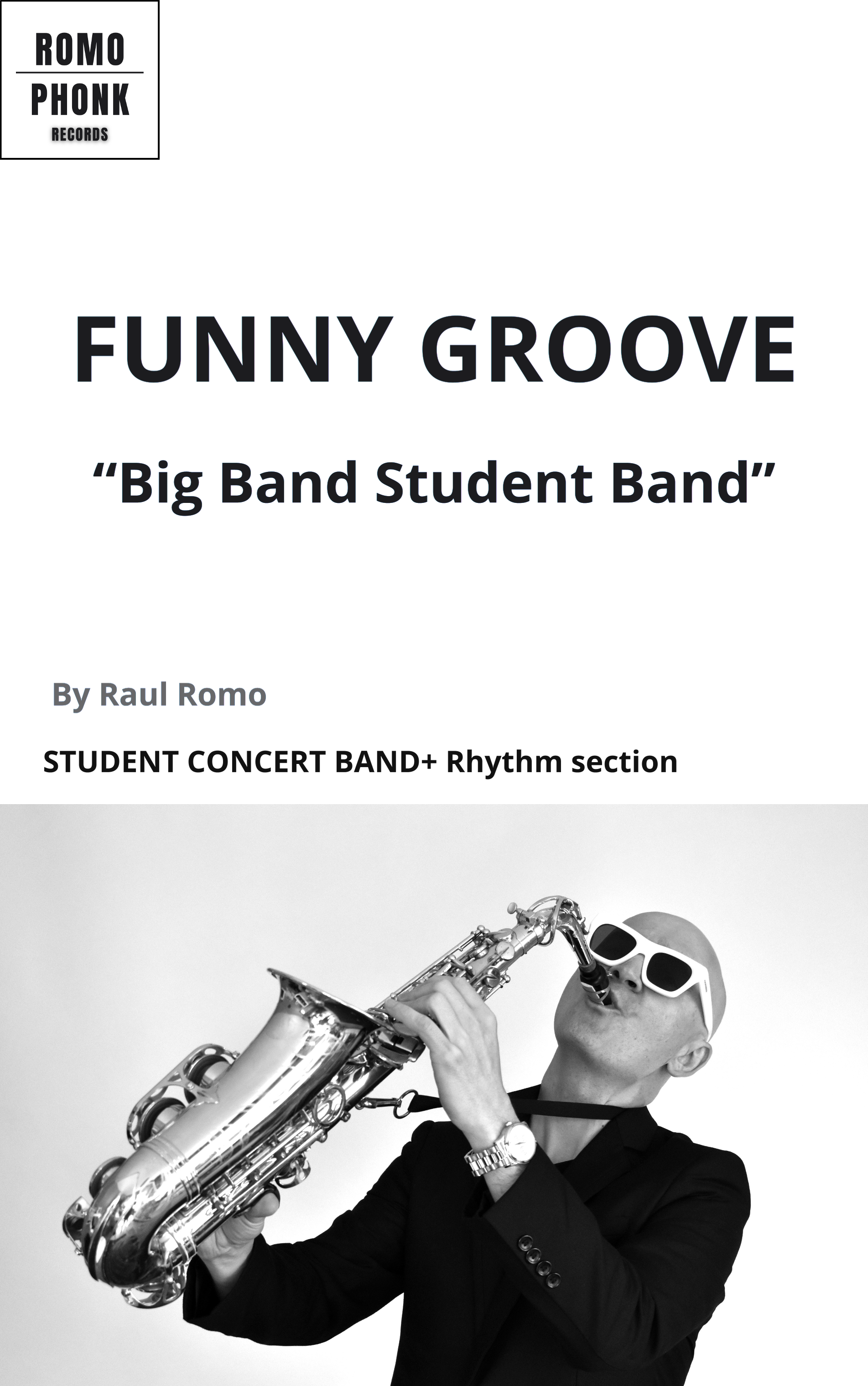 FUNNY GROOVE - Big Band/Student Concert Band by Raul Romo Sheet Music for Concert Band: Flex ...