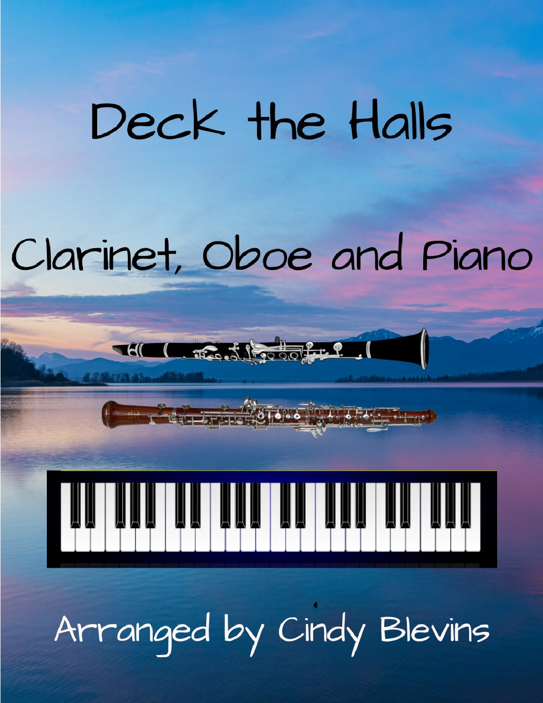 Deck the Halls, for Clarinet, Oboe and Piano (arr. Cindy Blevins) by ...