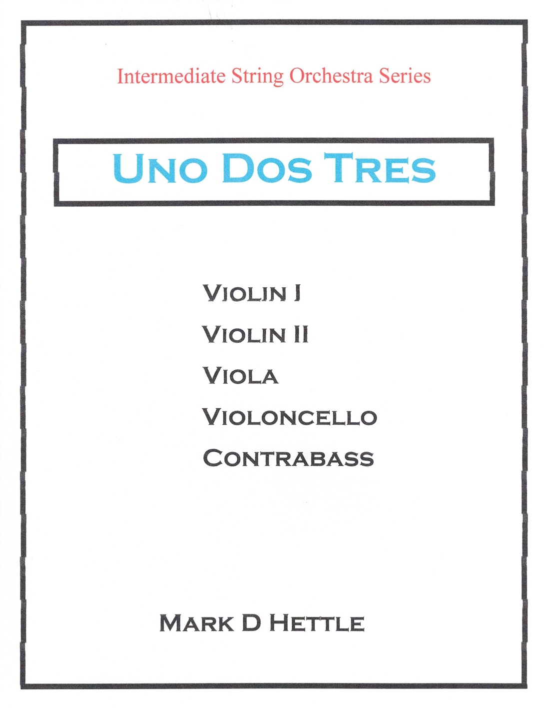 Uno Dos Tres by Mark D Hettle Sheet Music for String Ensemble at Sheet ...