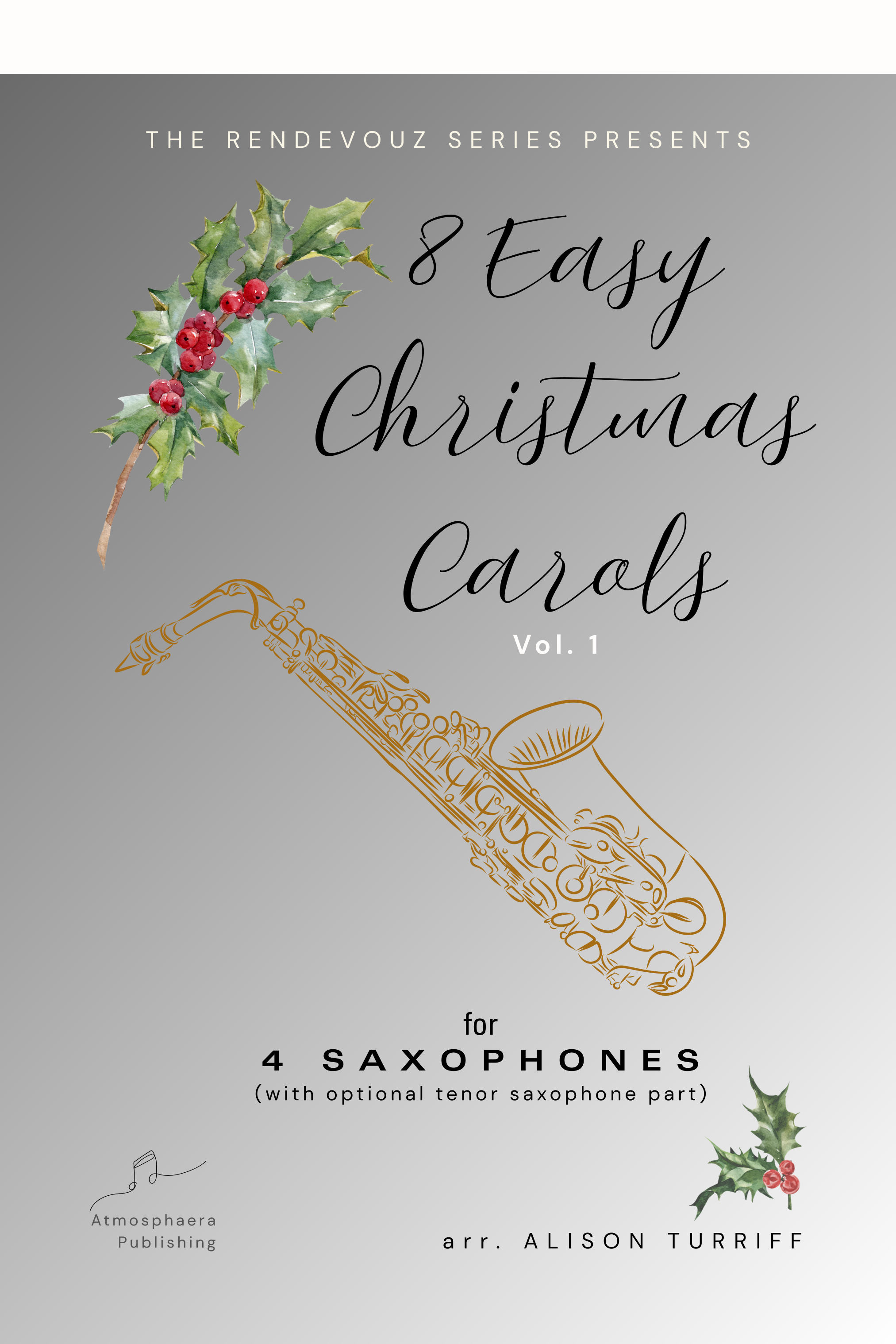 8 Easy Christmas Carols for 4 saxophones - Vol. 1 (arr. Alison Turriff ...