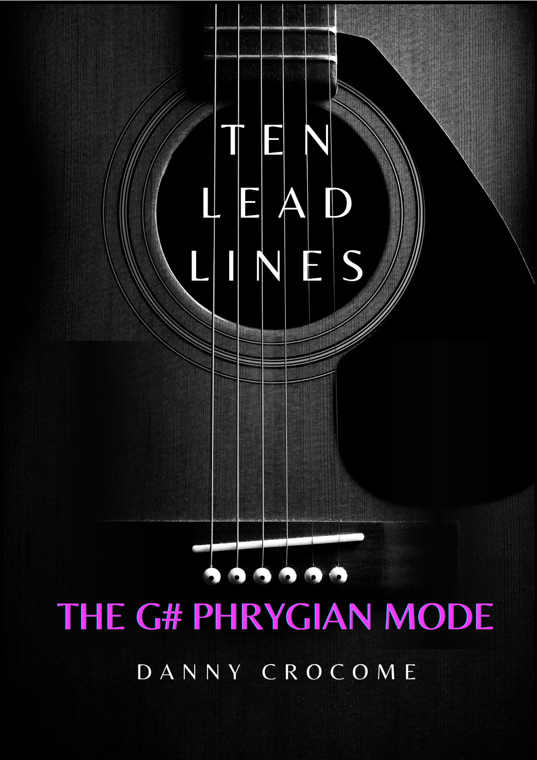 Ten Lead Lines: The G# Phrygian Mode by Danny Crocome Sheet Music for ...