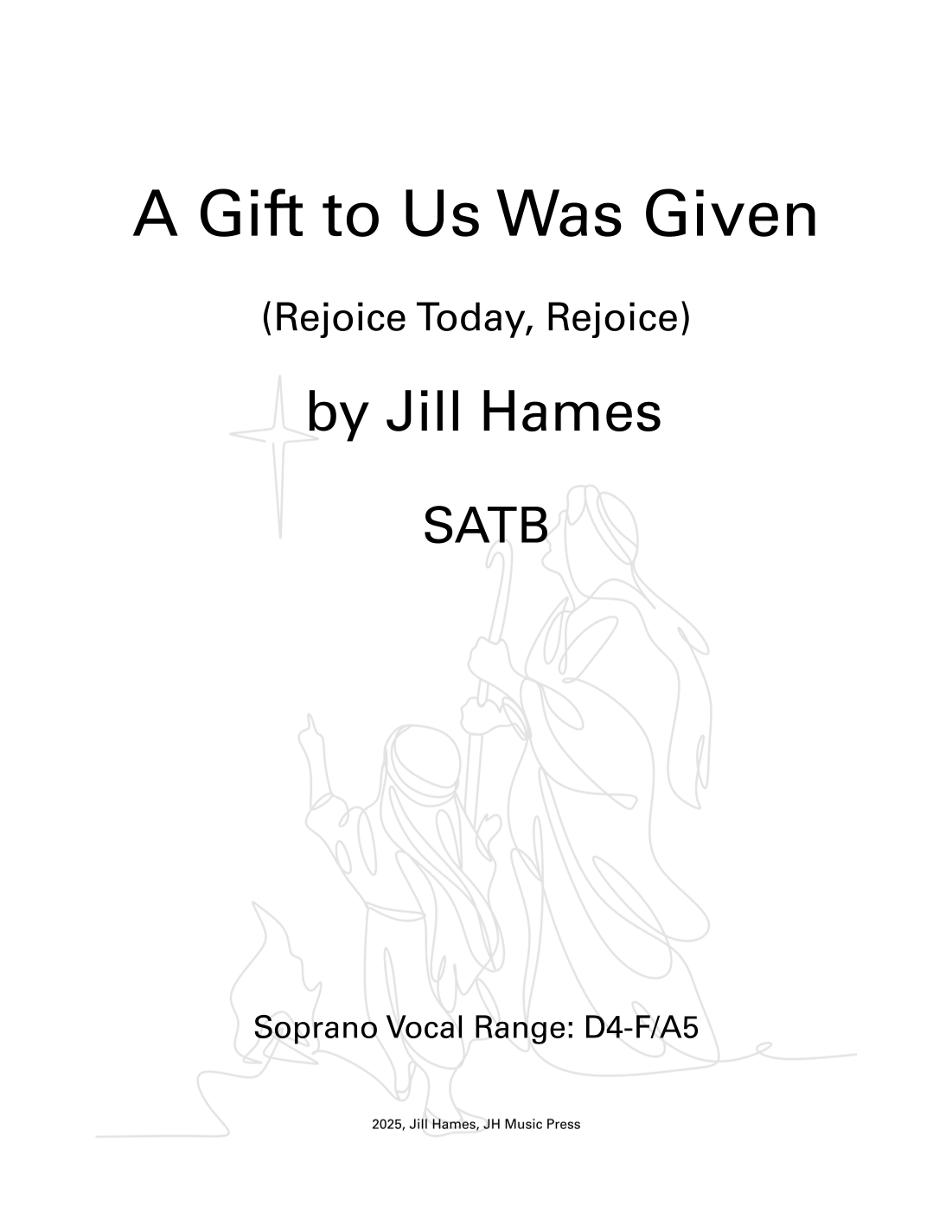 A Gift to Us Was Given (Rejoice Today, Rejoice) by Jill Hames Sheet ...