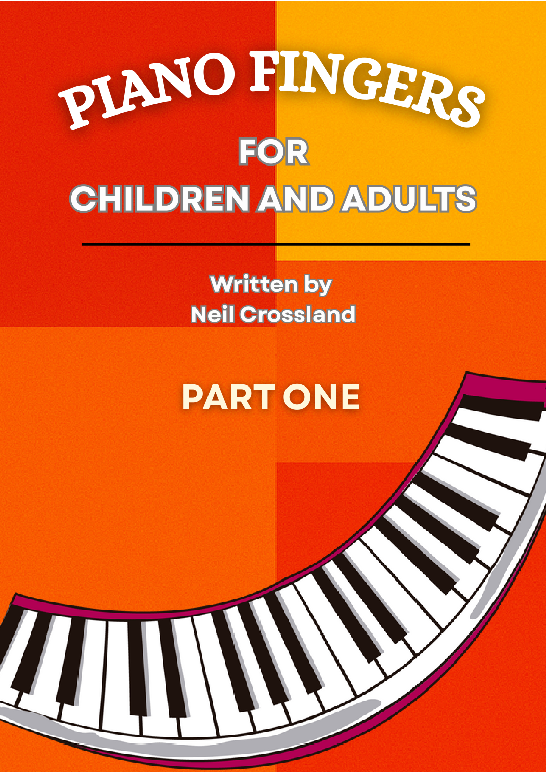 Piano Fingers Part One - for Children and Adults by Neil Crossland ...