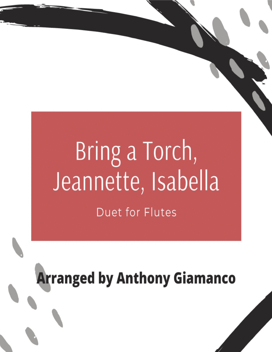 Bring a Torch, Jeannette, Isabella - flute duet (arr. Anthony Giamanco ...