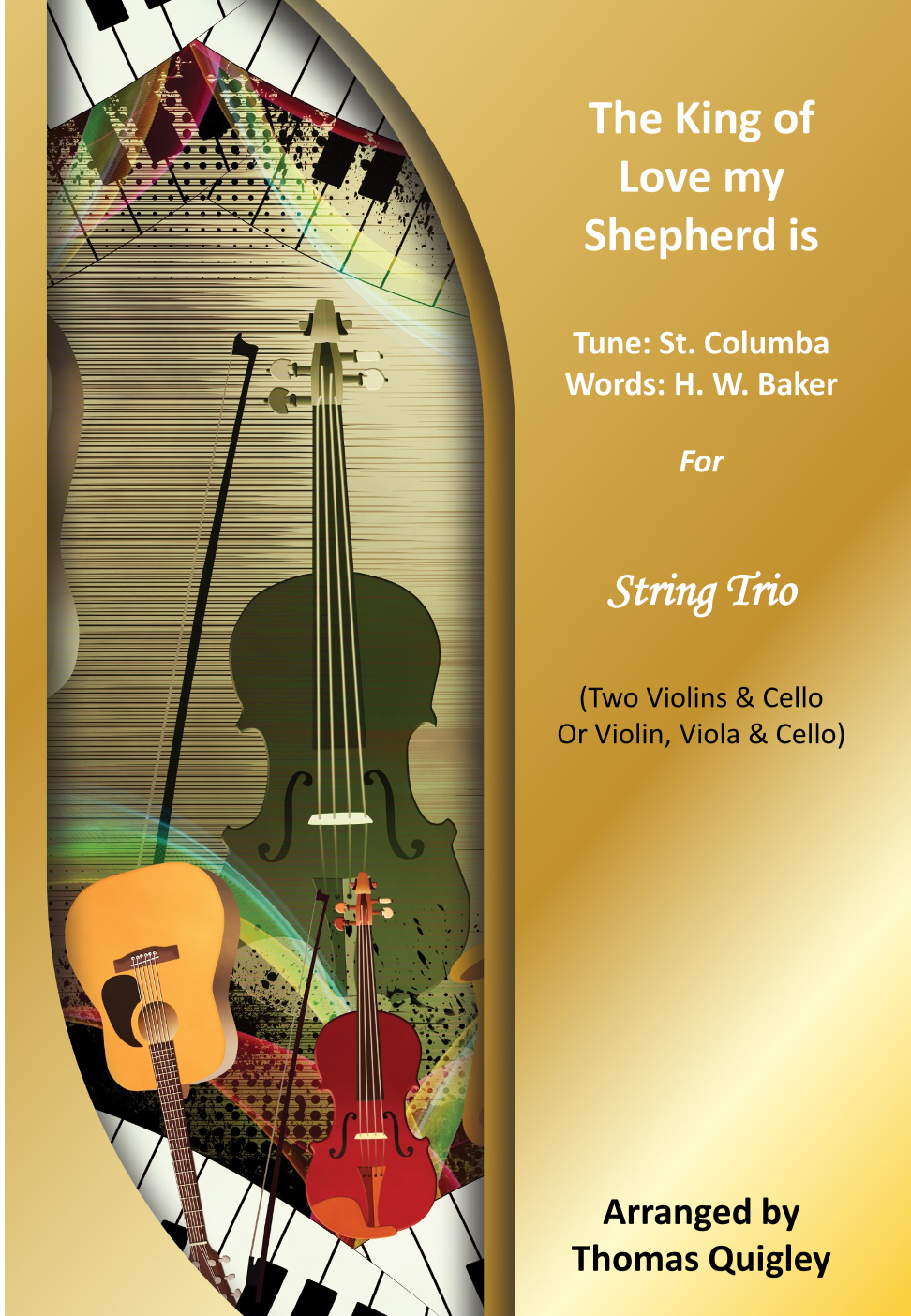 The King of Love My Shepherd is (arr. Thomas Quigley) by Tune: St ...