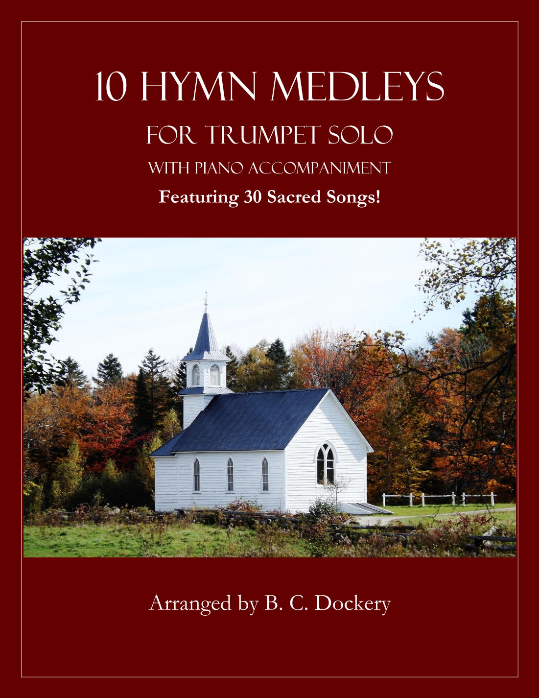 10 Hymn Medleys (Trumpet Solo with Piano Accompaniment) (arr. B. C ...