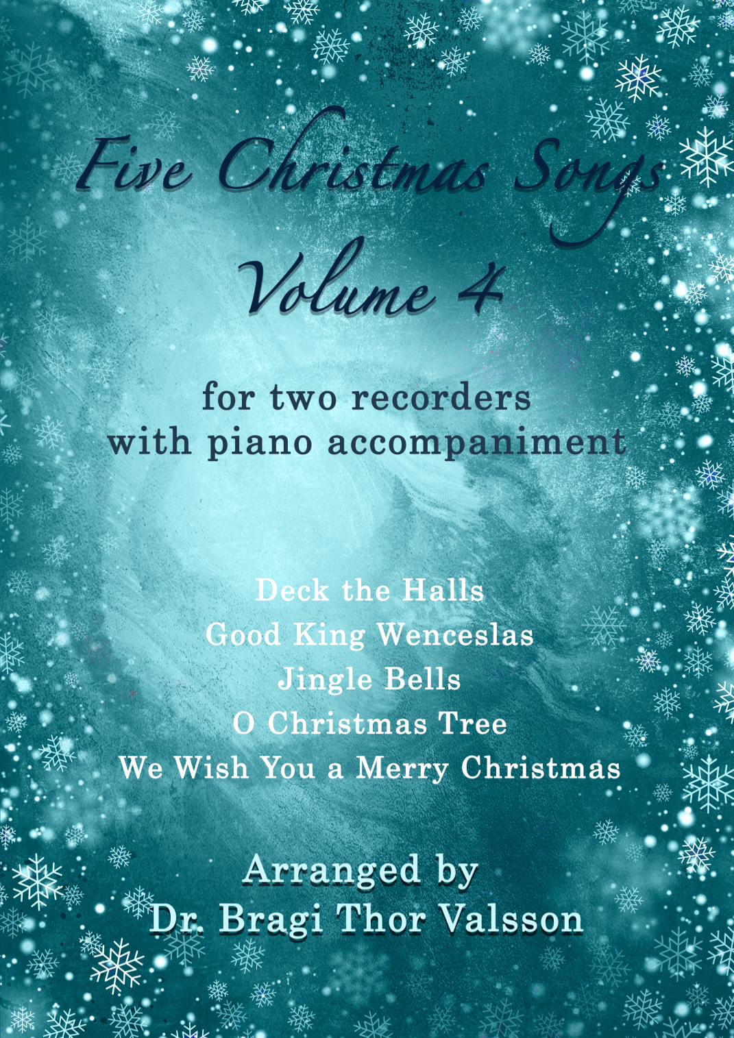 Five Christmas Songs for Recorder - volume 4 (arr. Bragi Thor Valsson ...
