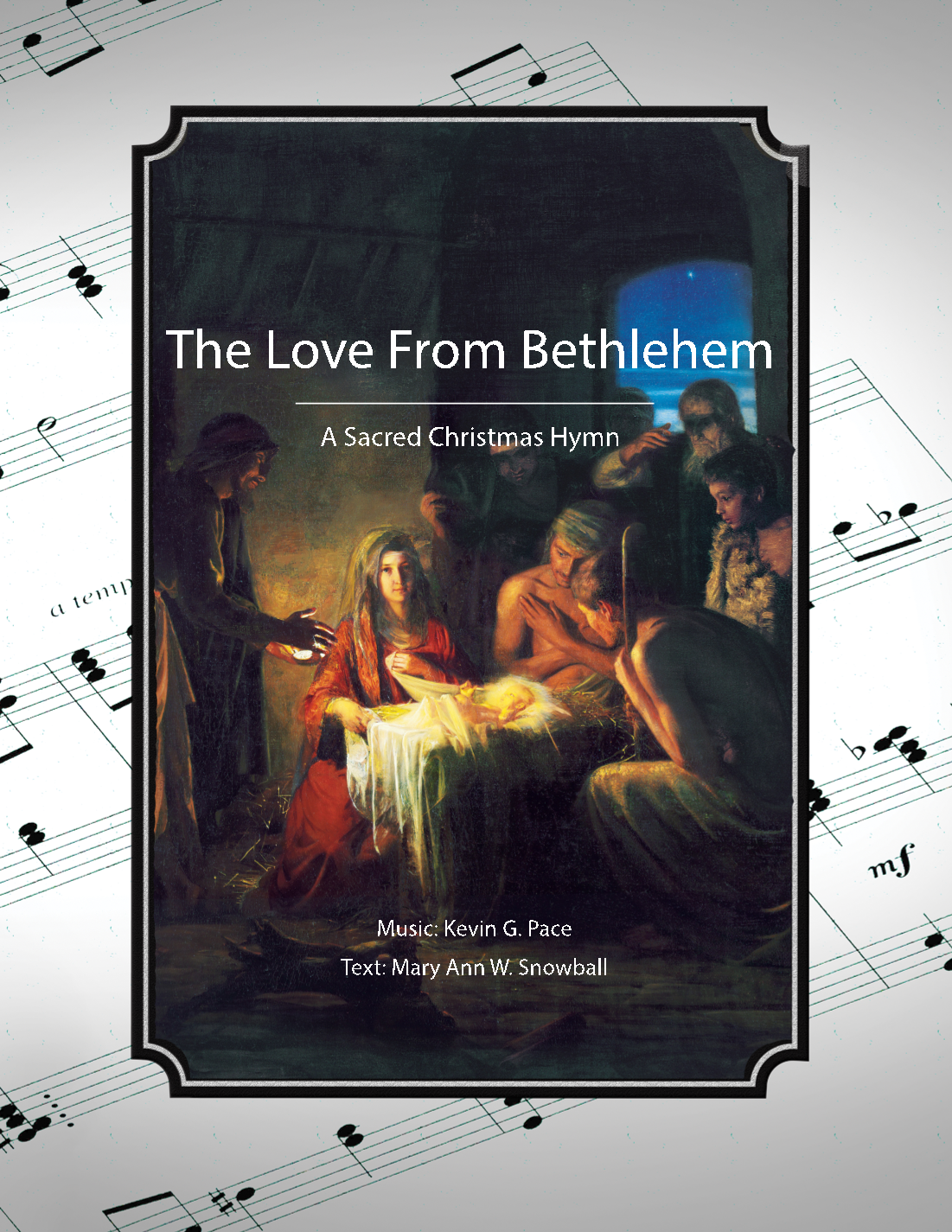 The Love From Bethlehem, a sacred Christmas hymn by Kevin G. Pace ...