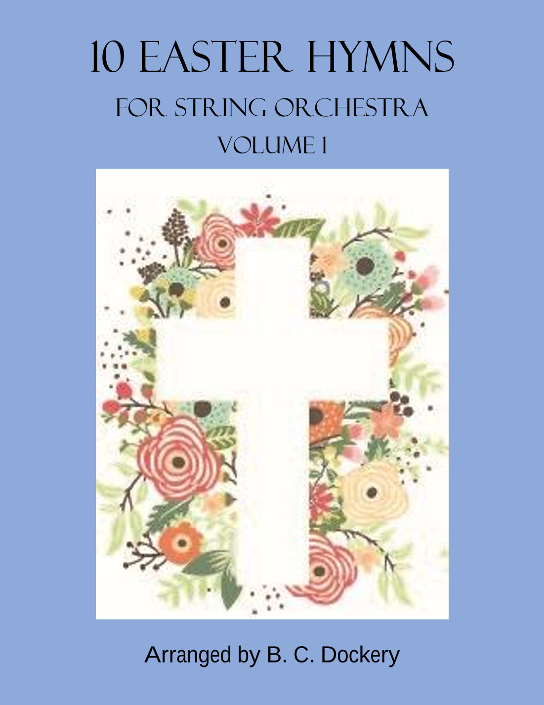 10 Easter Hymns for String Orchestra: Volume 1 (arr. Ben Dockery) Sheet ...