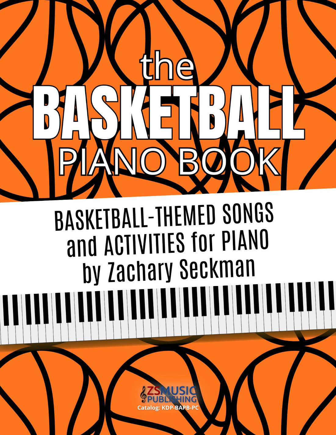 The Basketball Piano Book: Basketball-Themed Songs and Activities for ...