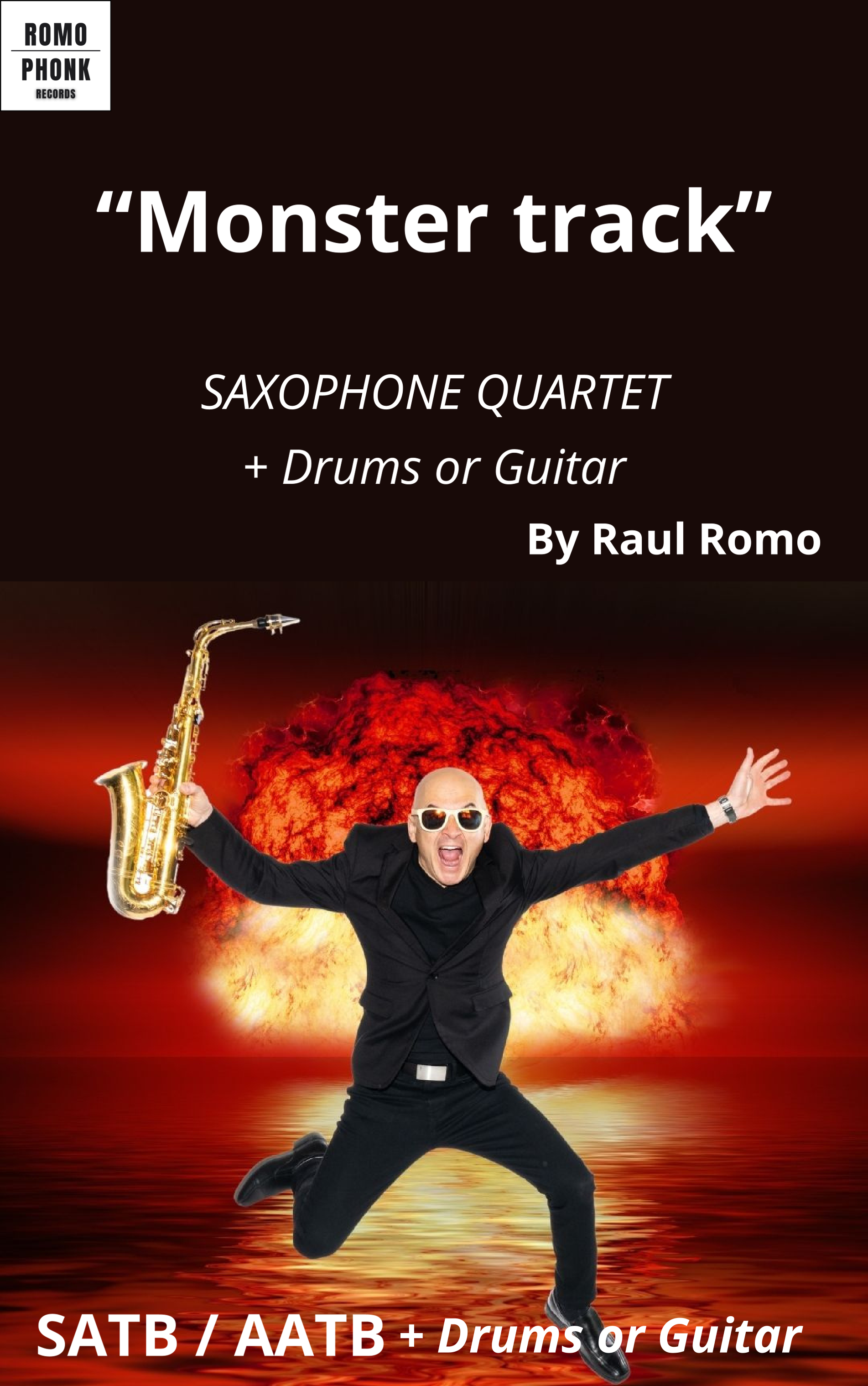 Saxophone Quartet Score - Monster Track von Raul Romo Noten zum ...