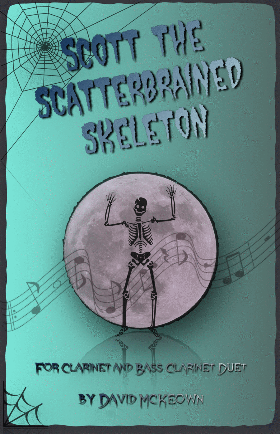 Scott the Scatterbrained Skeleton, Spooky Halloween Duet for Clarinet ...