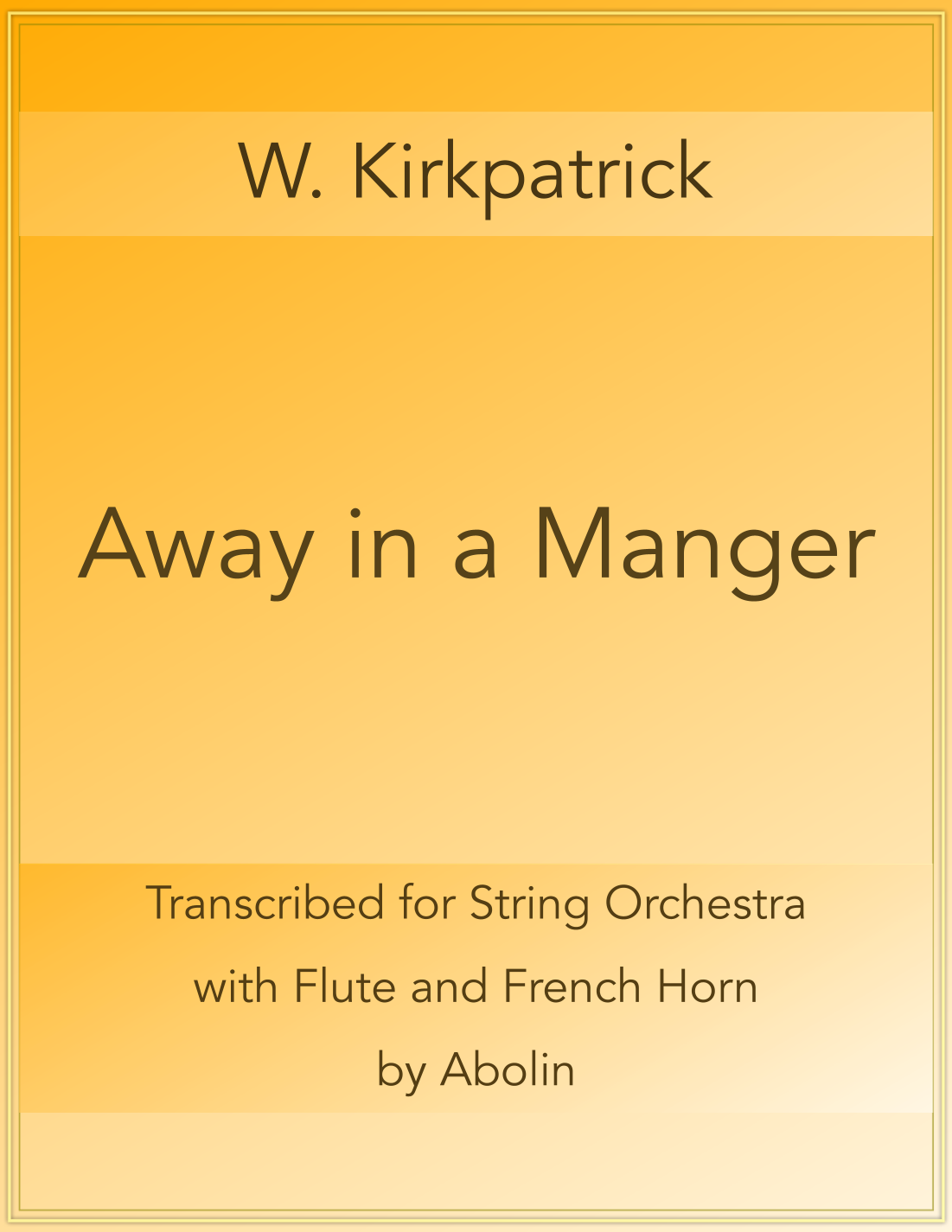 Away in a Manger (Kirkpatrick) - arr. for String Orchestra with Flute ...
