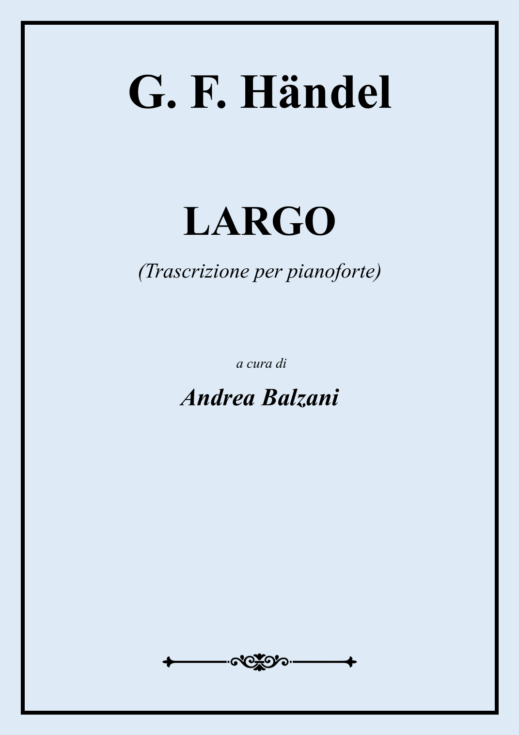 Largo (arr. Andrea Balzani) by G. F. Händel Sheet Music for Piano Solo ...