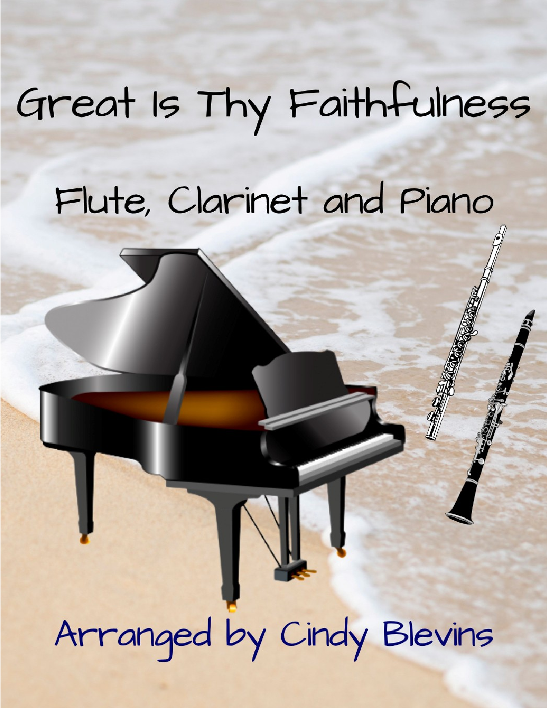 GREAT IS THY FAITHFULNESS, FOR FLUTE, CLARINET AND PIANO (ARR. CINDY ...