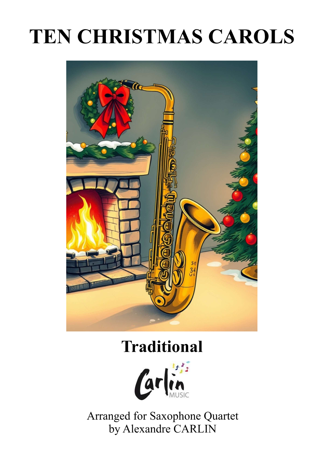 Ten Christmas Carols for Saxophone Quartet (arr. Alexandre CARLIN) by ...