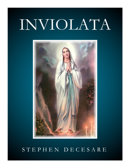 Inviolata by Stephen DeCesare Sheet Music for SATB Choir at Sheet Music ...