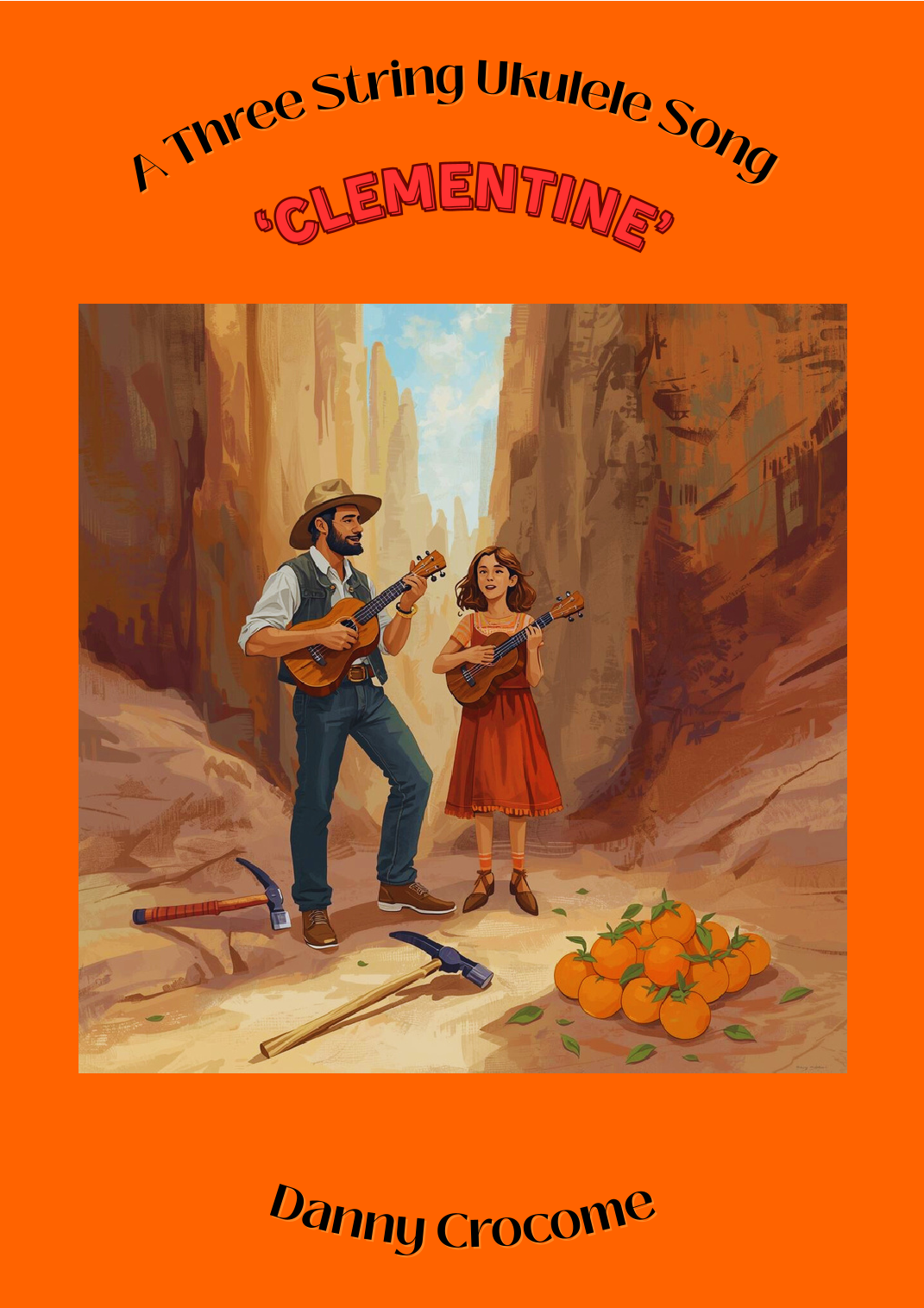 Clementine (A Three String Ukulele Song) (arr. Danny Crocome by ...