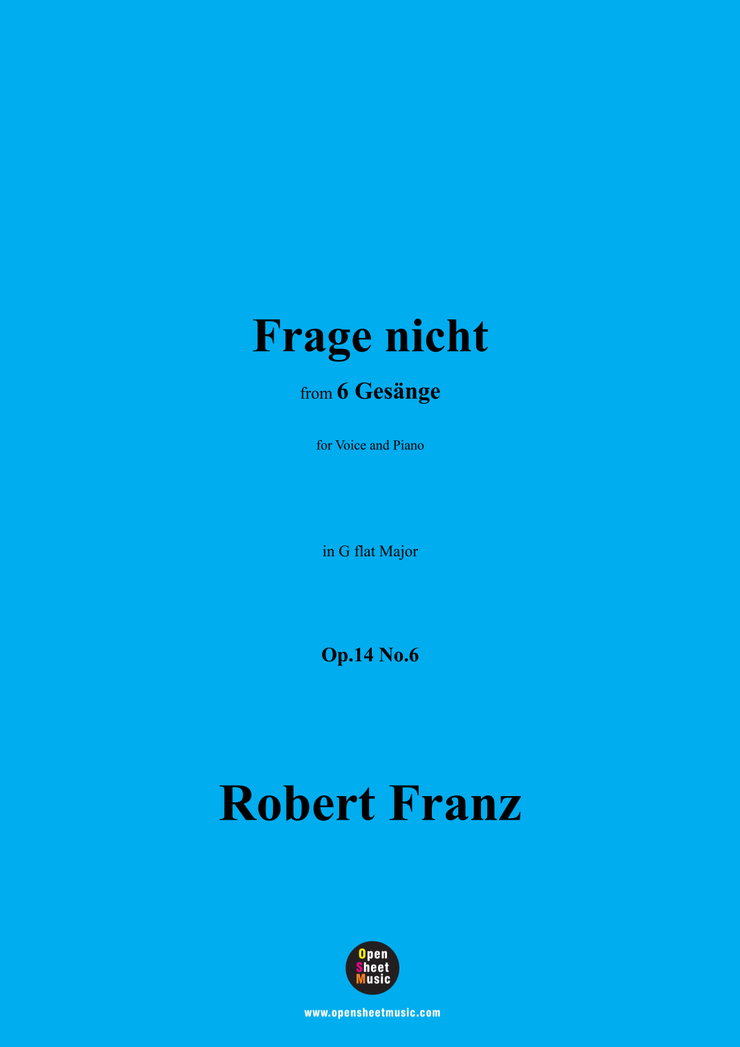 R. Franz-Frage nicht,in G flat Major (arr. OSM Press) by Robert Franz ...