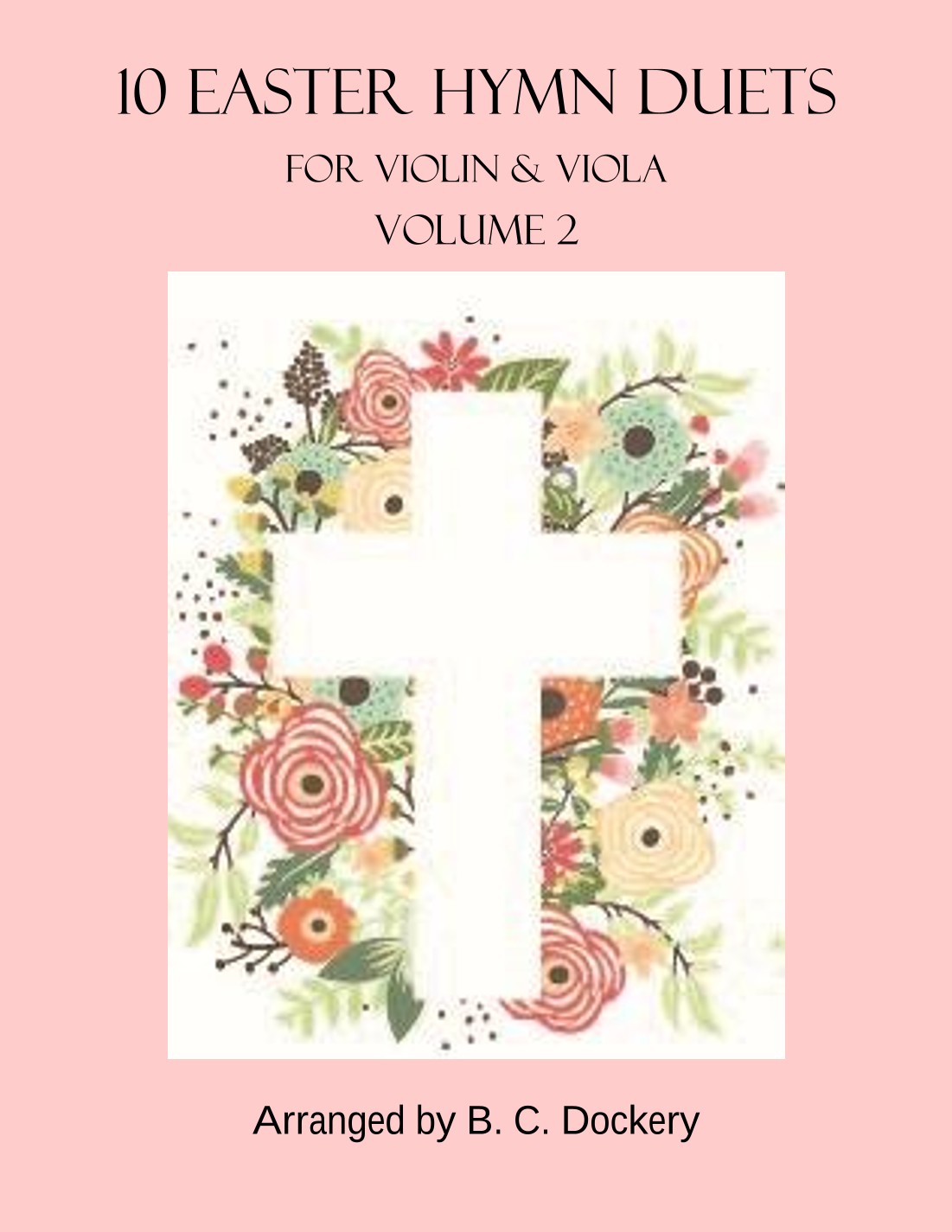 10 Easter Duets for Violin and Viola - Vol. 2 (arr. B. C. Dockery) by ...