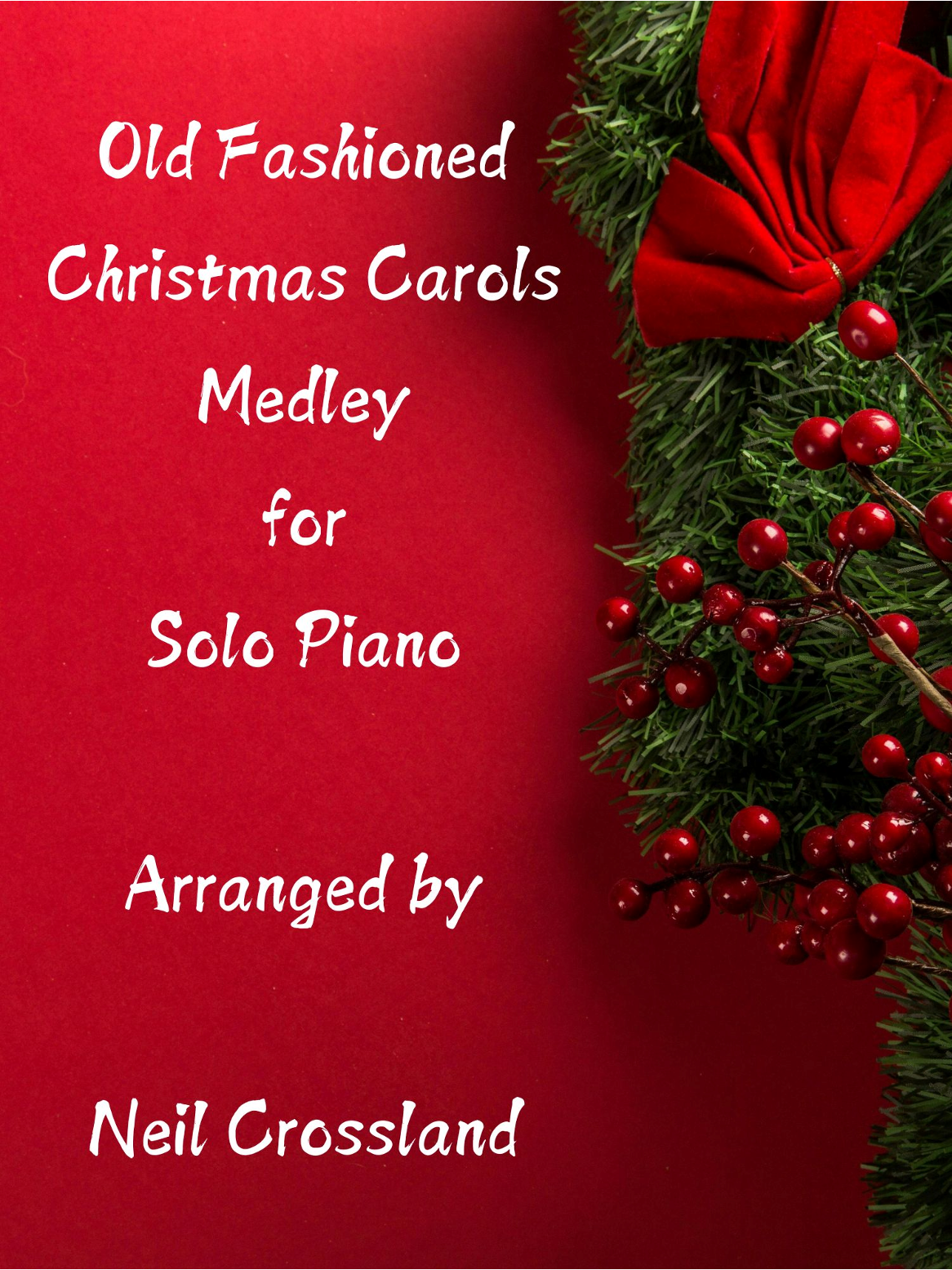 Old Fashioned Christmas Carols - for Piano Solo (arr. Neil Crossland ...