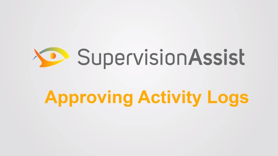 Activity Log - Supervisor Introduction - Supervision Assist