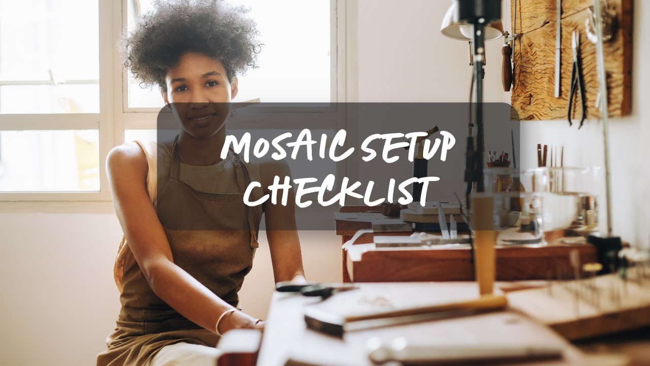 MOSAIC Setup Checklist | goimagine Maker Support Center