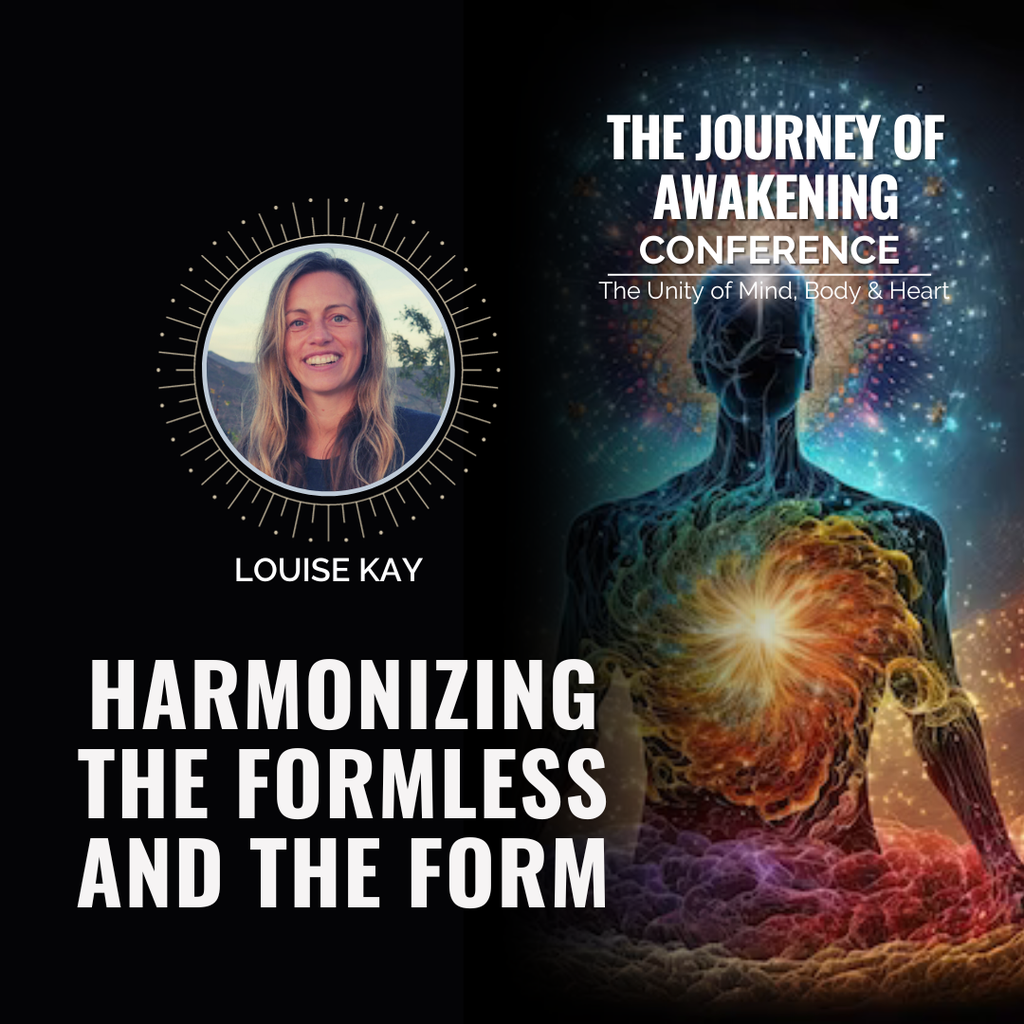 Louise Kay - The Journey of Awakening Conference: The Unity of Mind ...