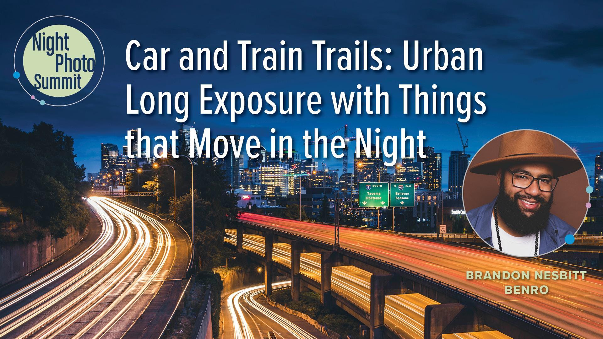Car and Train Trails: Urban Long Exposure with Things that Move in the ...