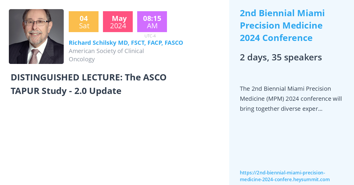 DISTINGUISHED LECTURE: The ASCO TAPUR Study - 2.0 Update - 2nd Biennial ...